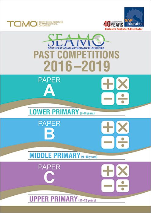 SEAMO Past Competitions 2016-2019 Papers A, B & C (Primary Levels ...