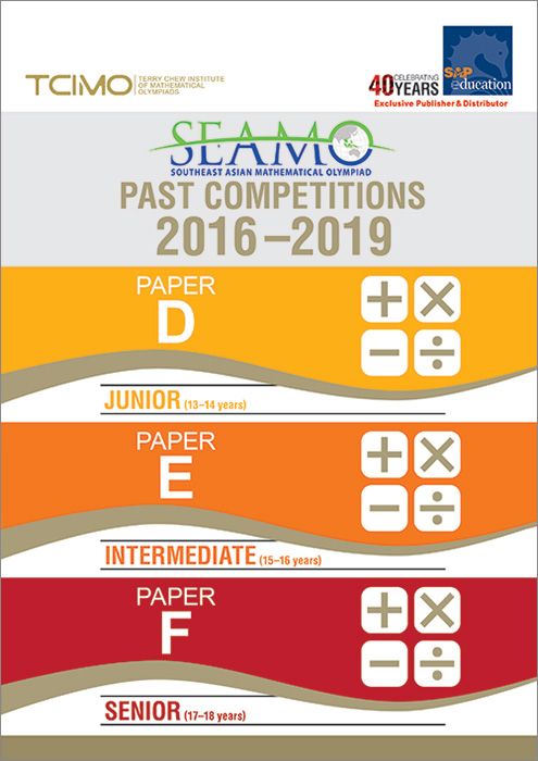 SEAMO Past Competitions 2016-2019 Papers D, E & F (Secondary Levels ...